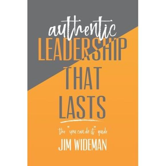 Jim Wideman | Other | Authentic Leadership That Lasts The You Candoit ...